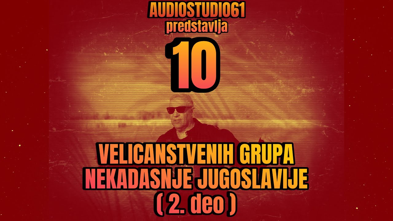 10 VELICANSTVENIH ROCK GRUPA NEKADASNJE JUGOSLAVIJE ( 2. deo ) - YouTube