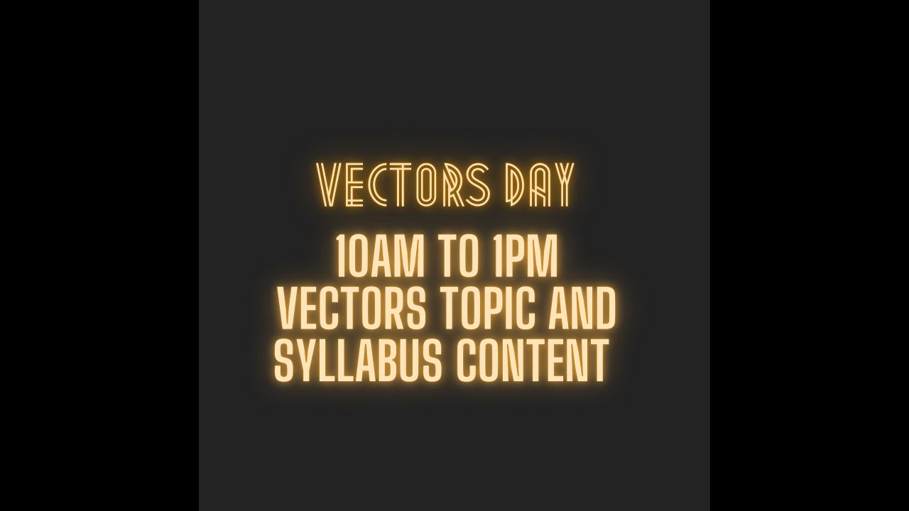 O LEVELS VECTORS SESSION 1 - YouTube