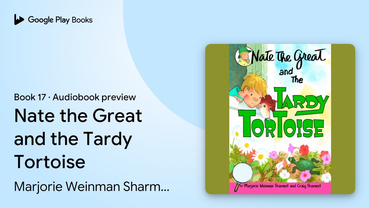 Nate the Great and the Tardy Tortoise Book 17 by Marjorie Weinman ...