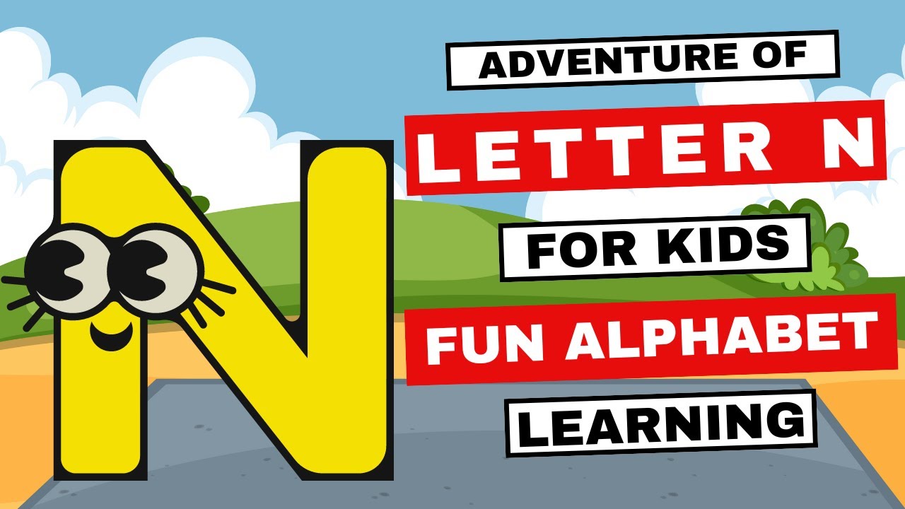 New Adventures with Letter N: Fun Alphabet Learning for Kids! - YouTube