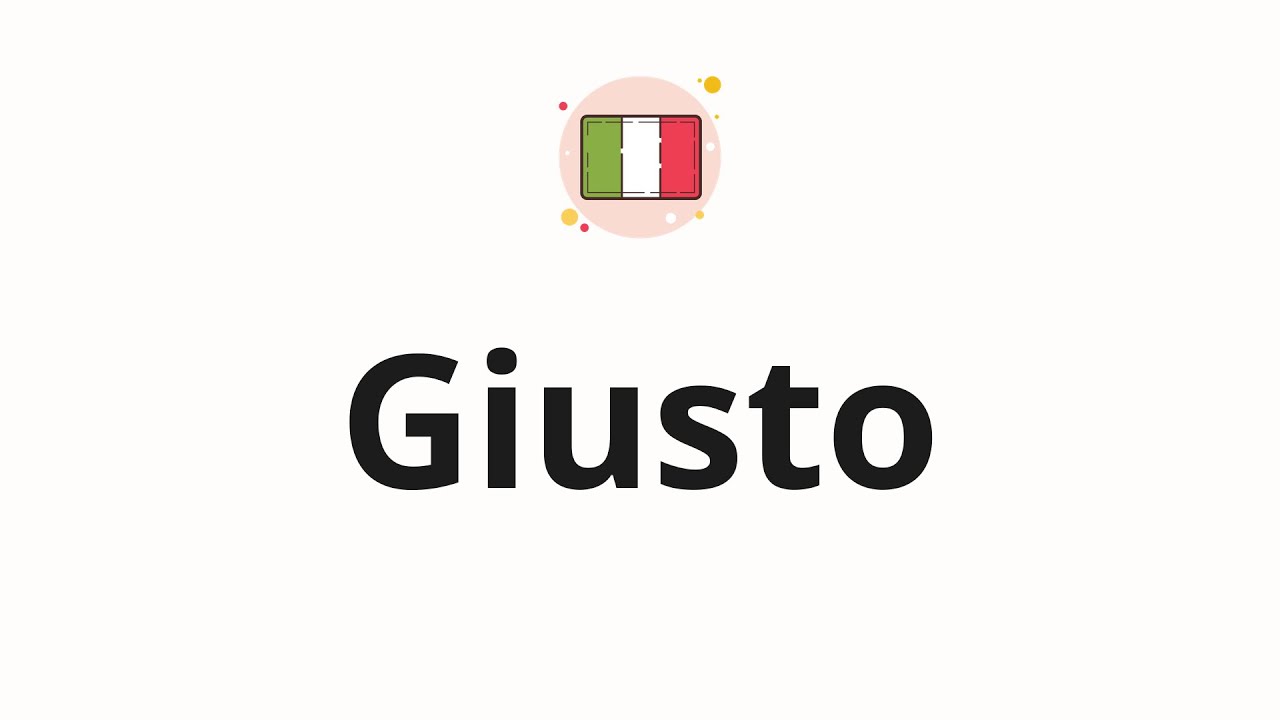 How to pronounce Giusto - YouTube