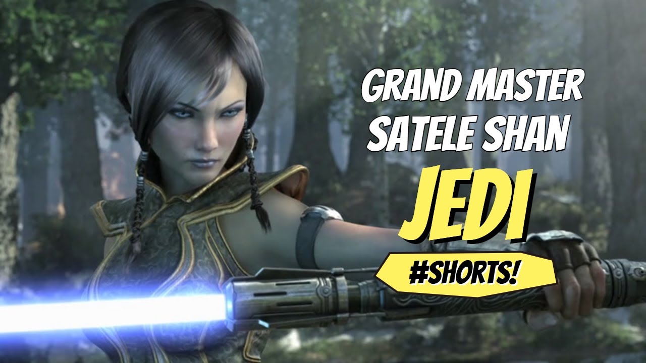 The Story of Jedi Grand Master SATELE SHAN before THE LEGACY OF THE ...
