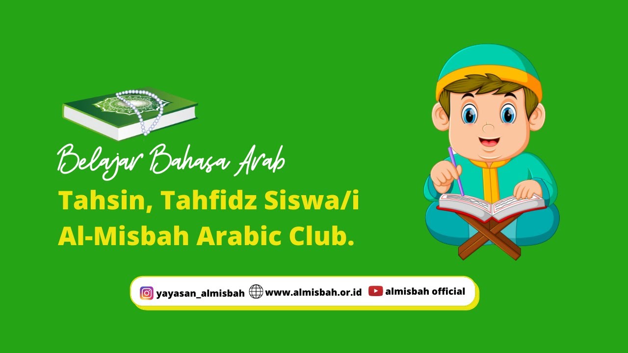 Belajar Bahasa Arab Kegiatan Tahsin, Tahfidz Siswa/i Al-Misbah Arabic ...