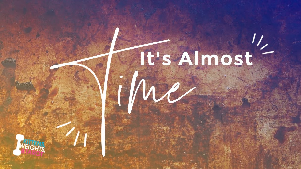 It’s Almost Time... - YouTube