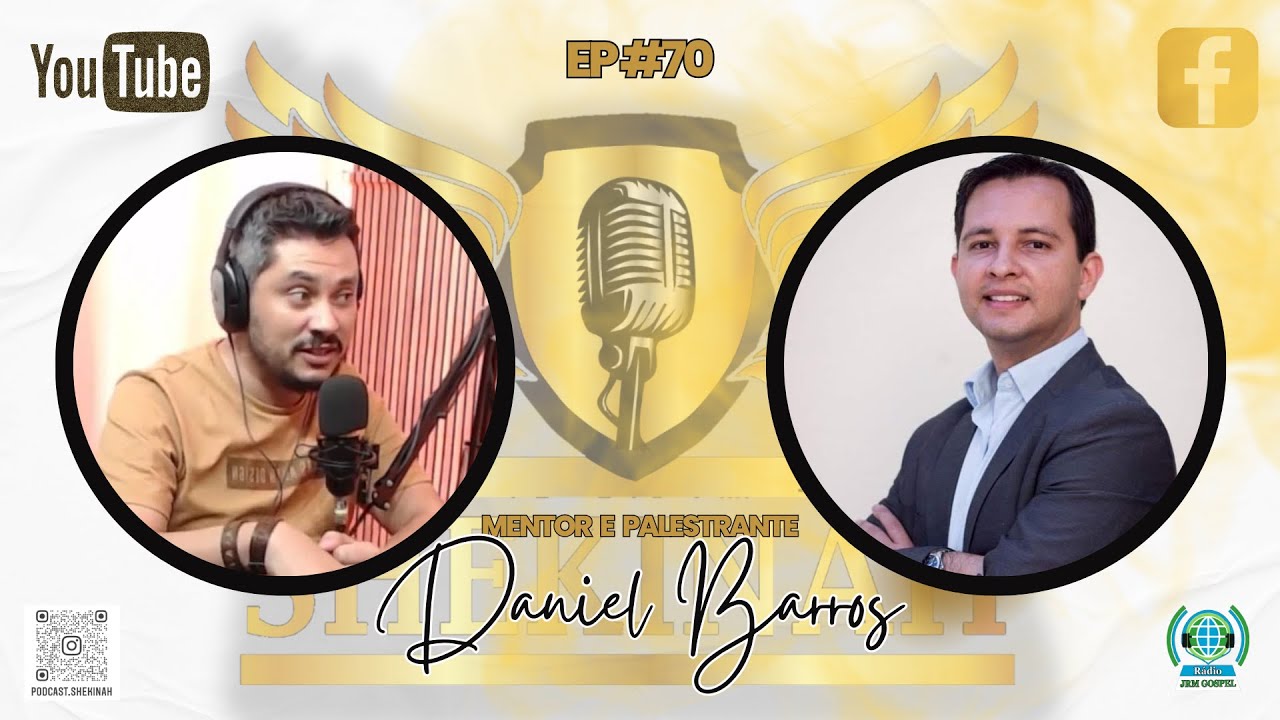Podcast Shekinah EP #70 Daniel Barros ( Mentor e Palestrante ) - YouTube
