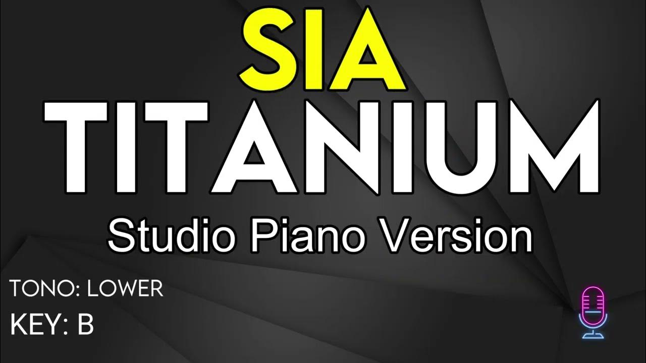 Sia - Titanium (Studio Piano Version) - Karaoke Instrumental - Lower ...