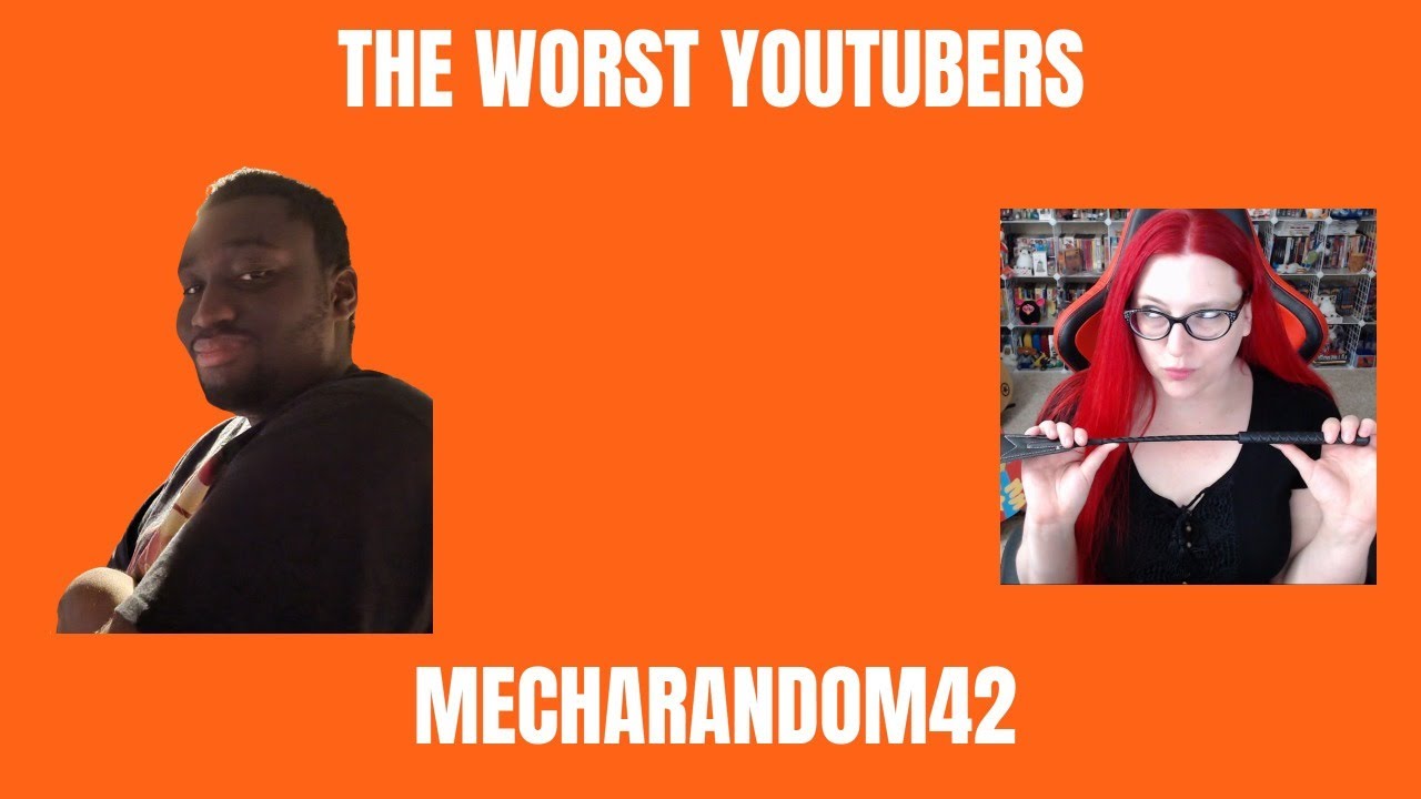 The Worst YouTubers - S5E8 - MechaRandom42 - YouTube