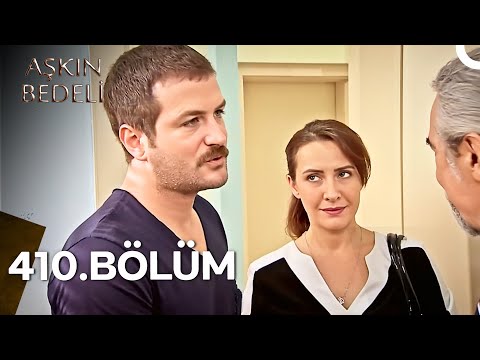 Aşkın Bedeli 410. Bölüm