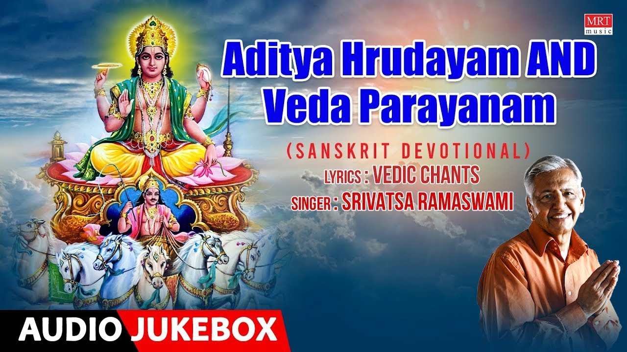 Aditya Hrudayam & Veda Parayanam | Sung By: Srivatsa Ramaswami | Sanskrit Devotional Songs - YouTube