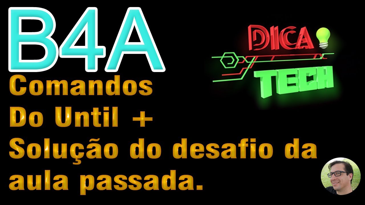 DicaTech - Aula 4 de B4A com Do Until - YouTube
