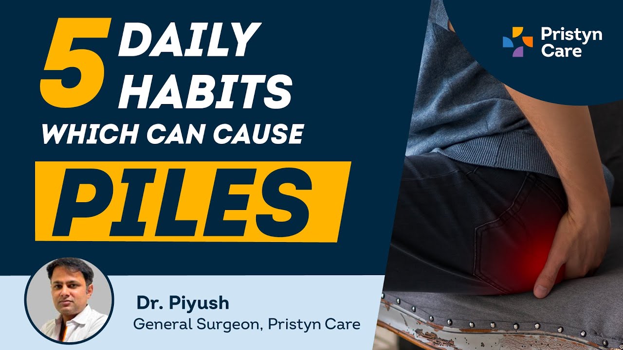 5 DAILY HABITS THAT CAN CAUSE PILES - For Free Appointment Call on 9821 ...