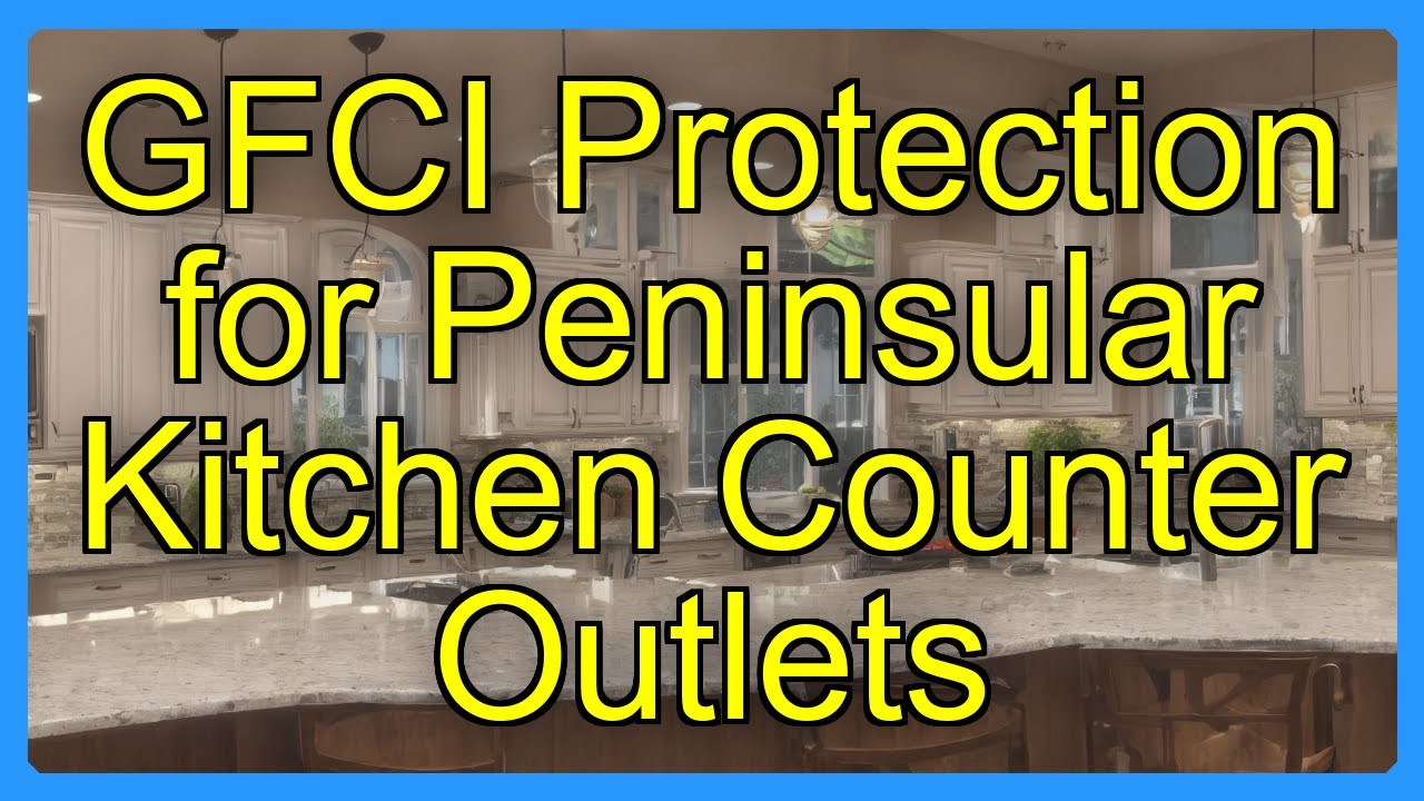 GFCI Protection for Peninsular Kitchen Counter Outlets - YouTube