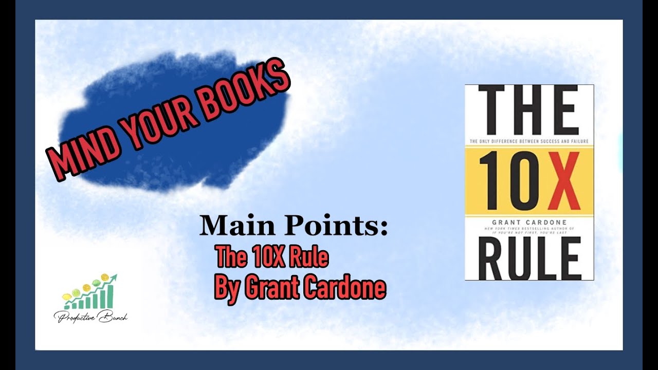 The 10X Rule by Grant Cardone - MUST read book! Explained. - YouTube