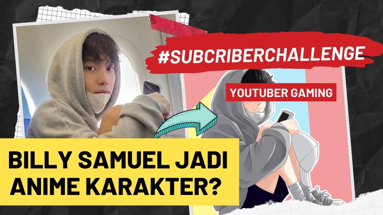 #subcriberchallenge Ocha Senpai menggambar Billy Samuel jadi anime ...