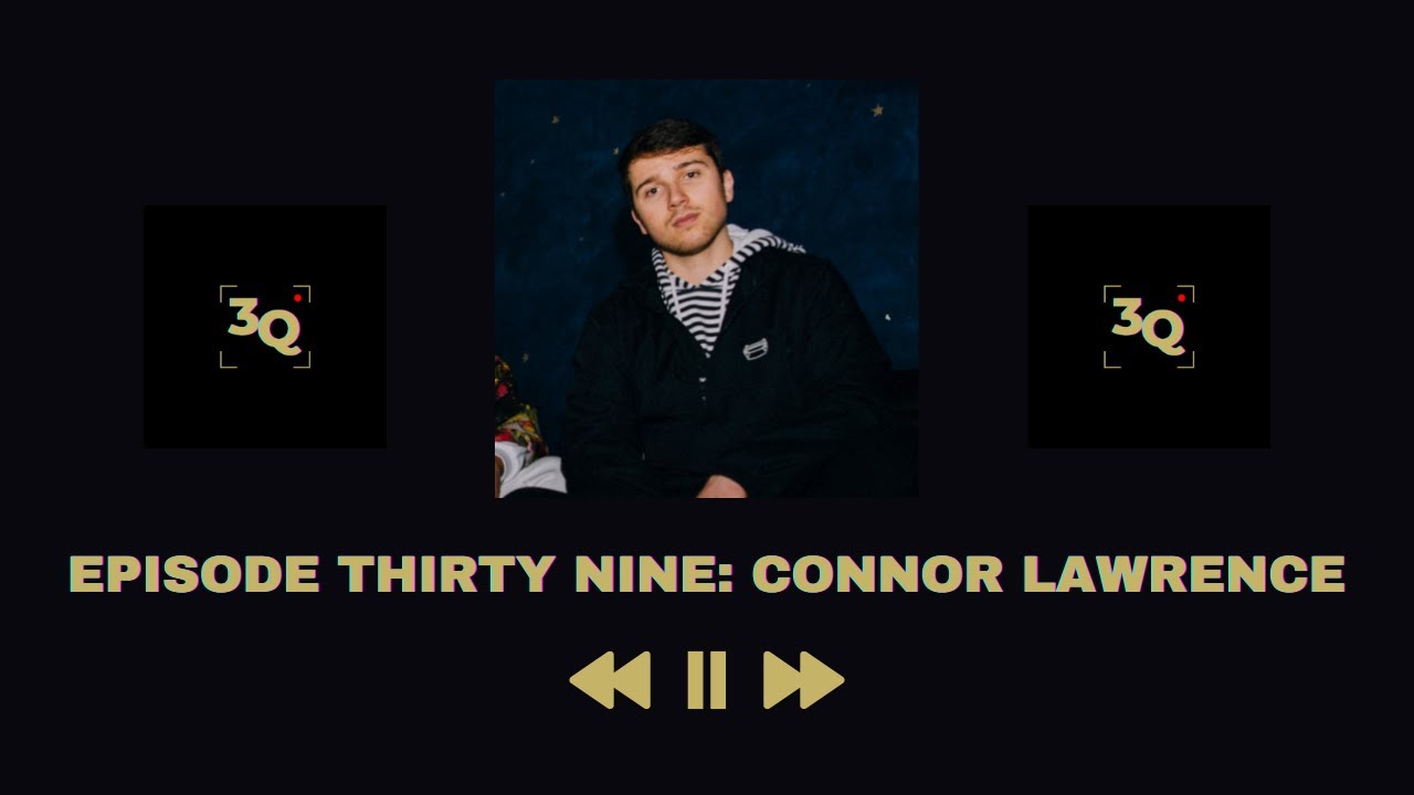 3Q Episode Thirty Nine: Connor Lawrence - YouTube