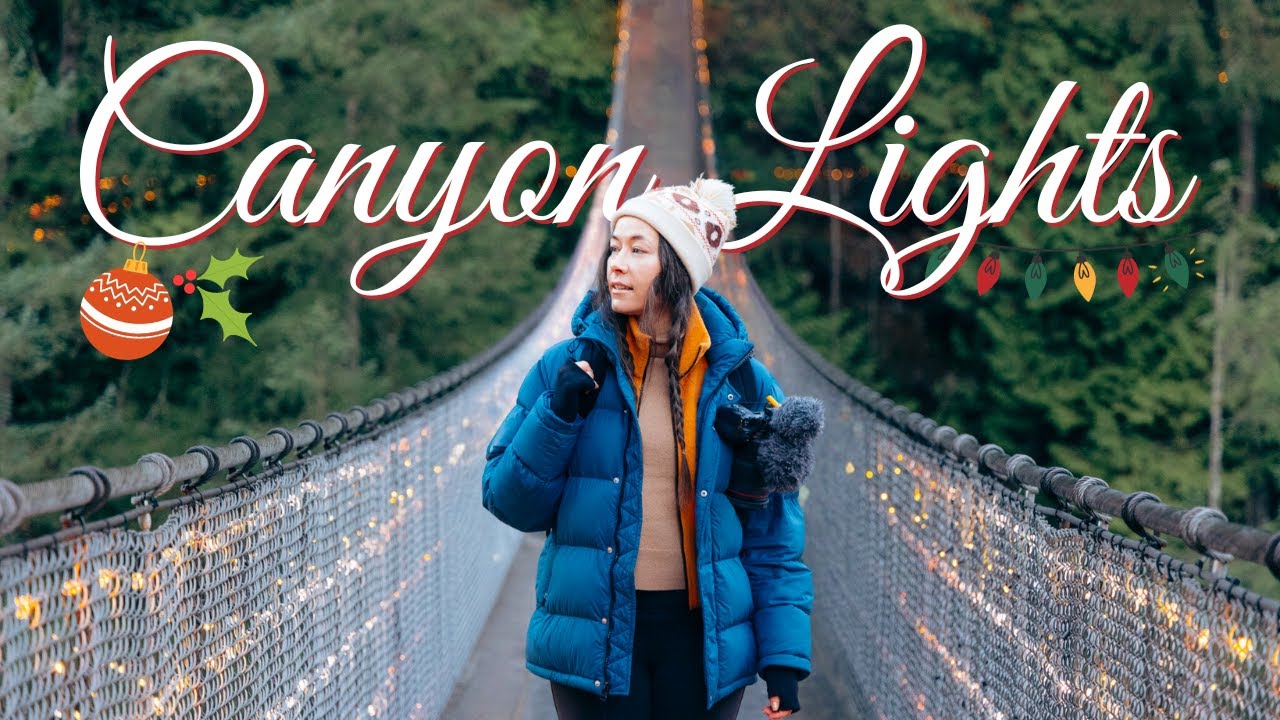 Canyon Lights at Capilano Suspension Bridge | a Vancouver Christmas ...
