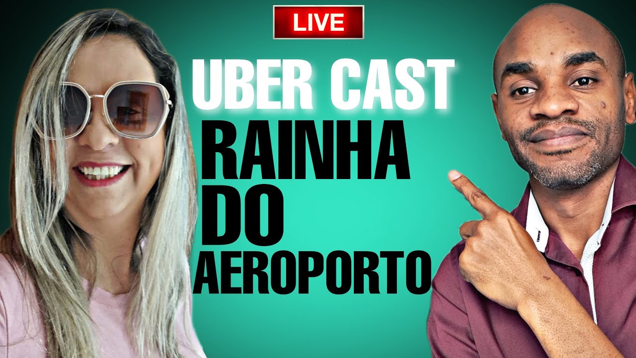 🔴 UBER CAST AO VIVO, COM A RAINHA DO AEROPORTO DE GRU 💋🤑 - YouTube