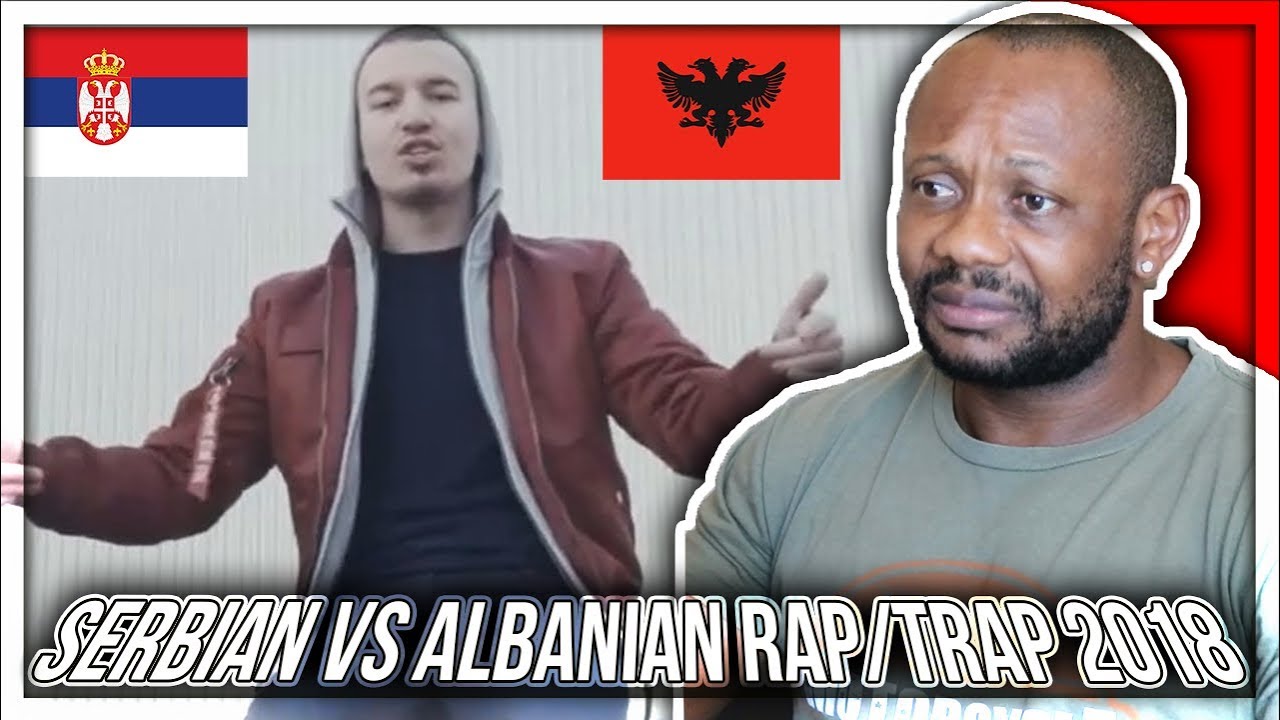 Serbian VS Albanian Rap/Trap Music (NEW 2018) REACTION!!! - YouTube