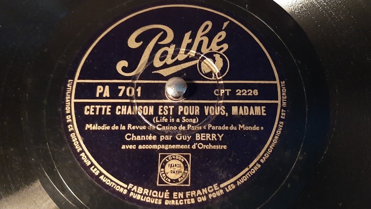 Guy Berry - Cette Chanson Est Pour Vous, Madame - 78 rpm - Pathé PA701 ...