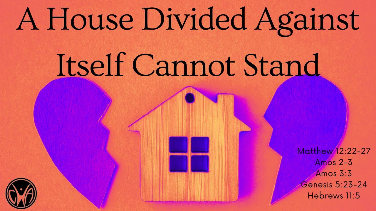 A House Divided Against Itself Cannot Stand - YouTube