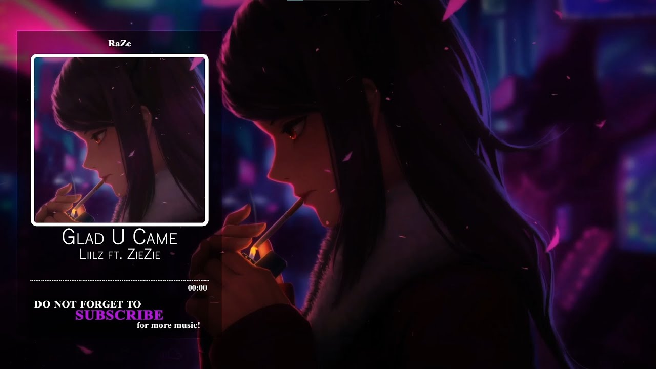 Liilz Ft Ziezie Glad U Came Bassboost Youtube 0895