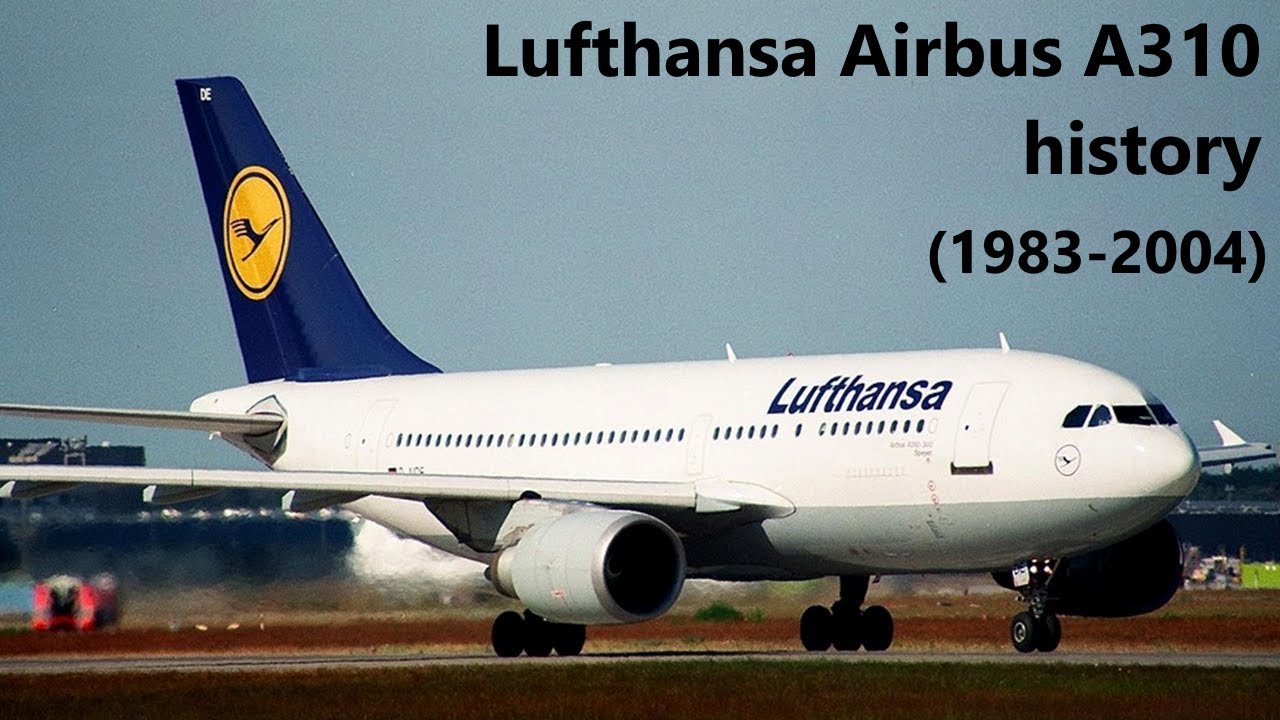 Lufthansa Airbus A310 history (1983-2004) - YouTube