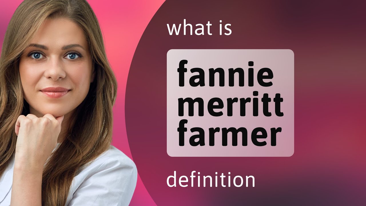 Fannie merritt farmer • FANNIE MERRITT FARMER definition - YouTube