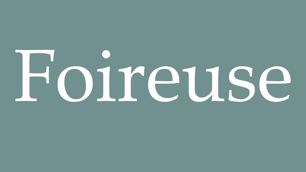 How to Pronounce ''Foireuse'' (Failed) Correctly in French - YouTube