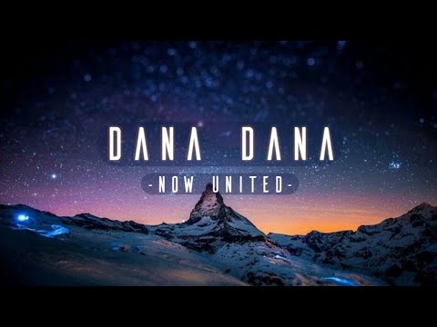 Now United - Dana Dana (Lyrics)