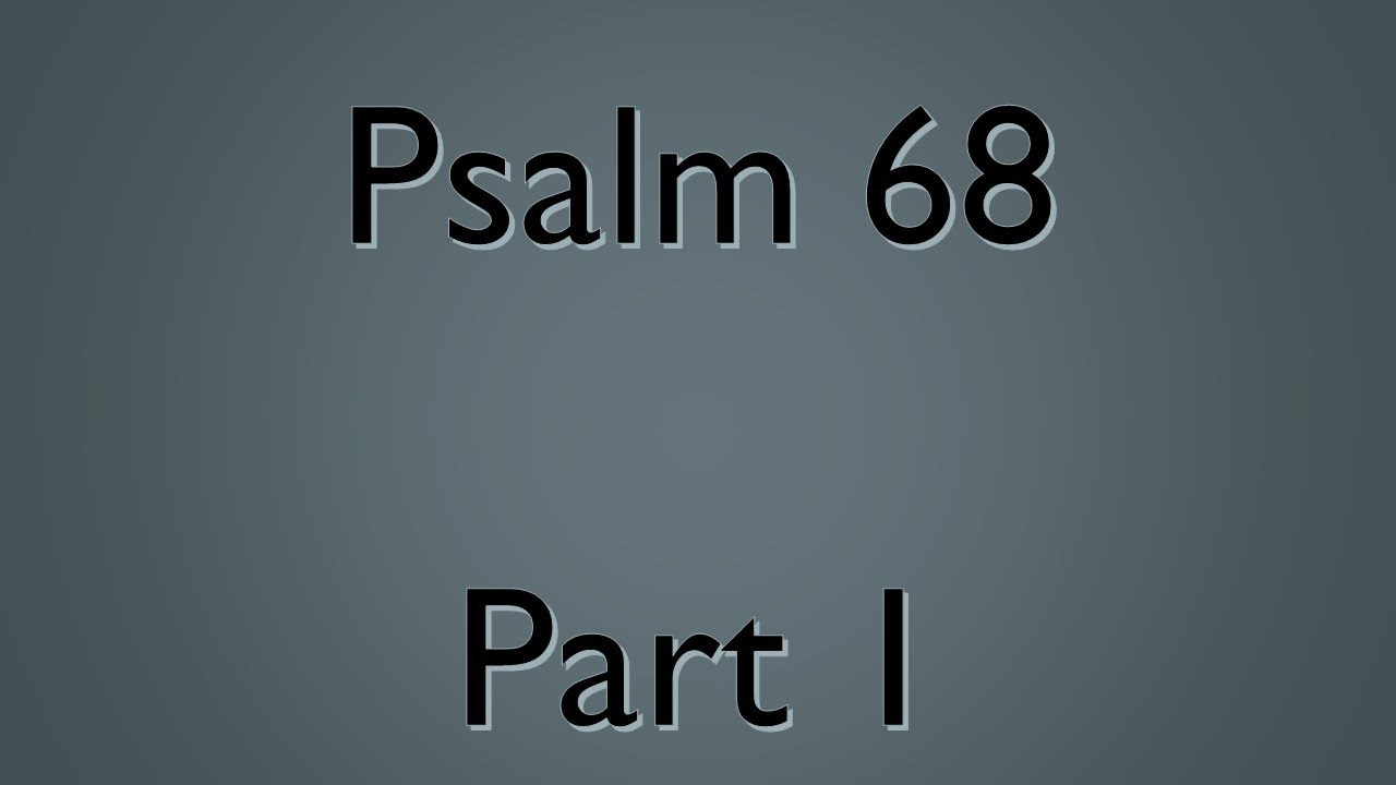Psalm 68 Part 1 YouTube