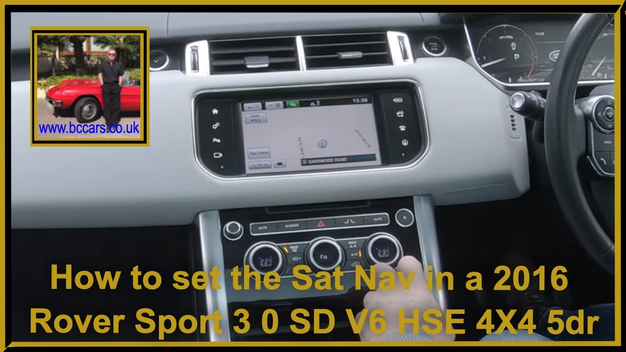 How to set the Sat Nav in a 2016 Rover Sport 3 0 SD V6 HSE 4X4 5dr ...