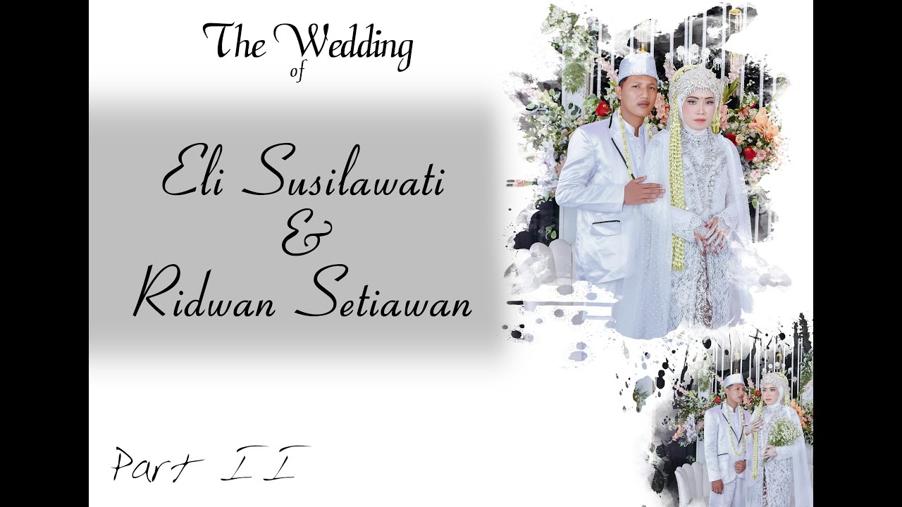Documentation Wedding | Eli Susilawati & Ridwan Setiawan | Part II ...