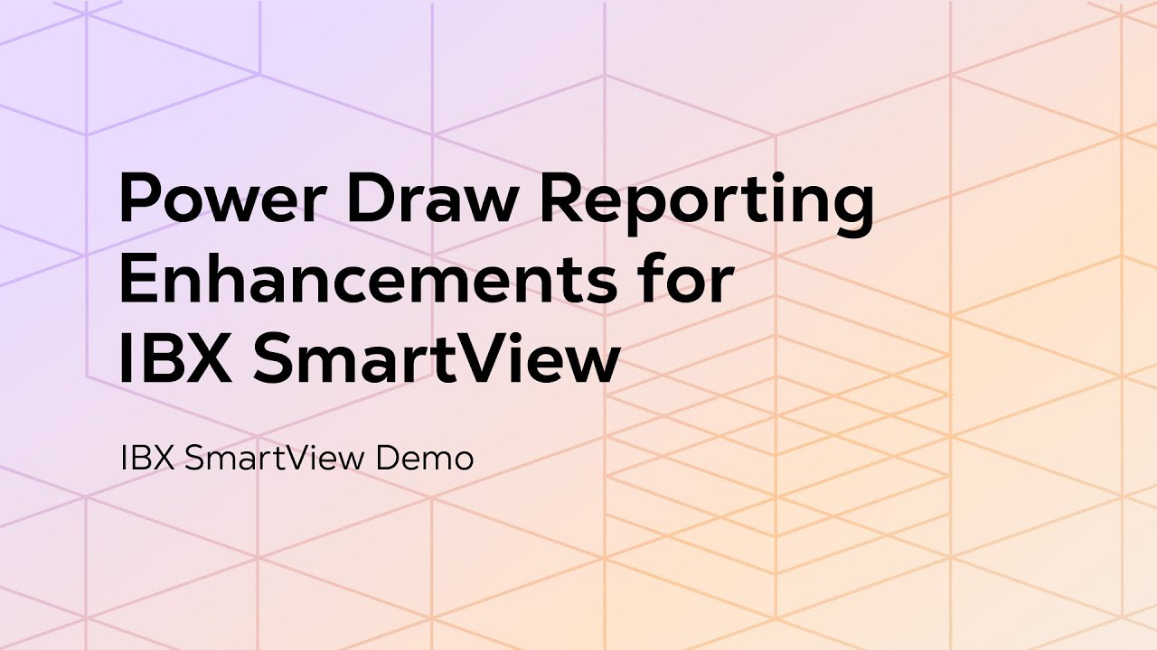 Power Draw Reporting Enhancements for IBX SmartView - YouTube