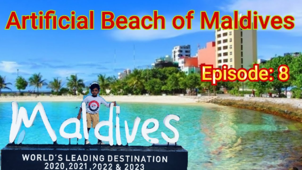 EP : 8 - ARTIFICIAL BEACH OF MALDIVES #maldives - YouTube