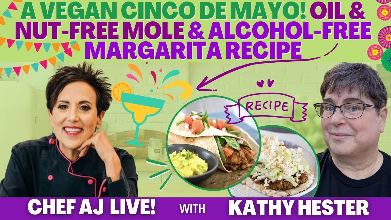 A Vegan Cinco de Mayo with Kathy Hester + Oil & Nut-Free Mole and ...