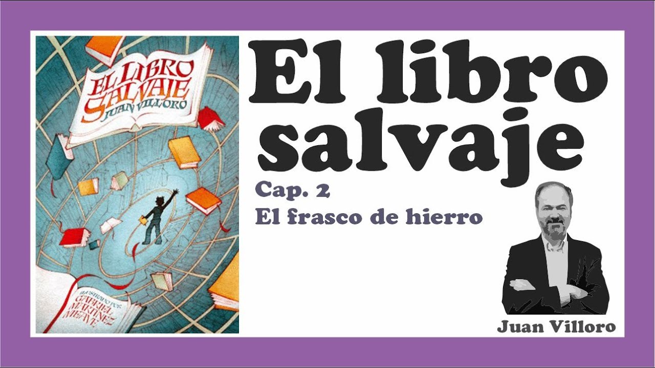 AUDIOLIBRO 🔊El libro salvaje 📖 Juan Villoro, Cap II El frasco de hierro ...