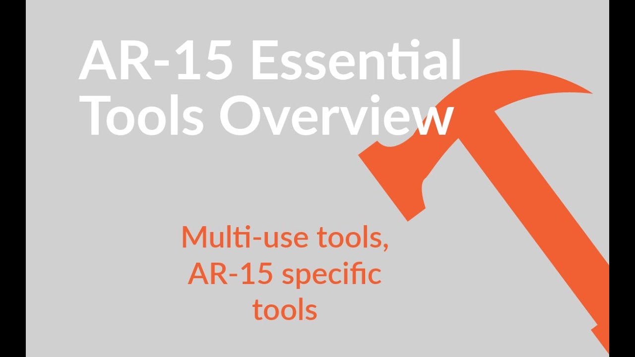 AR-15 Essential Tools Overview (Must Have Tools for AR-15 Platform) - YouTube