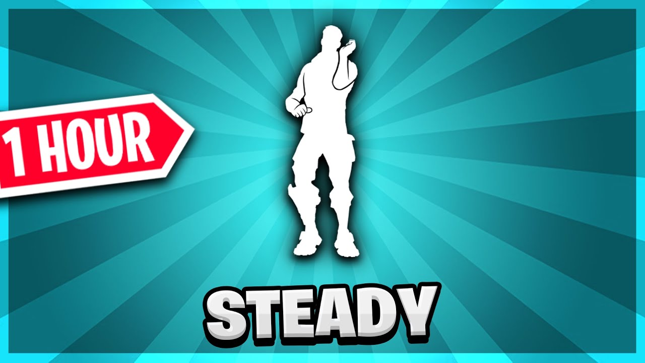 Steady | Fortnite Own Brand Freestyle Emote (1 Hour) - YouTube