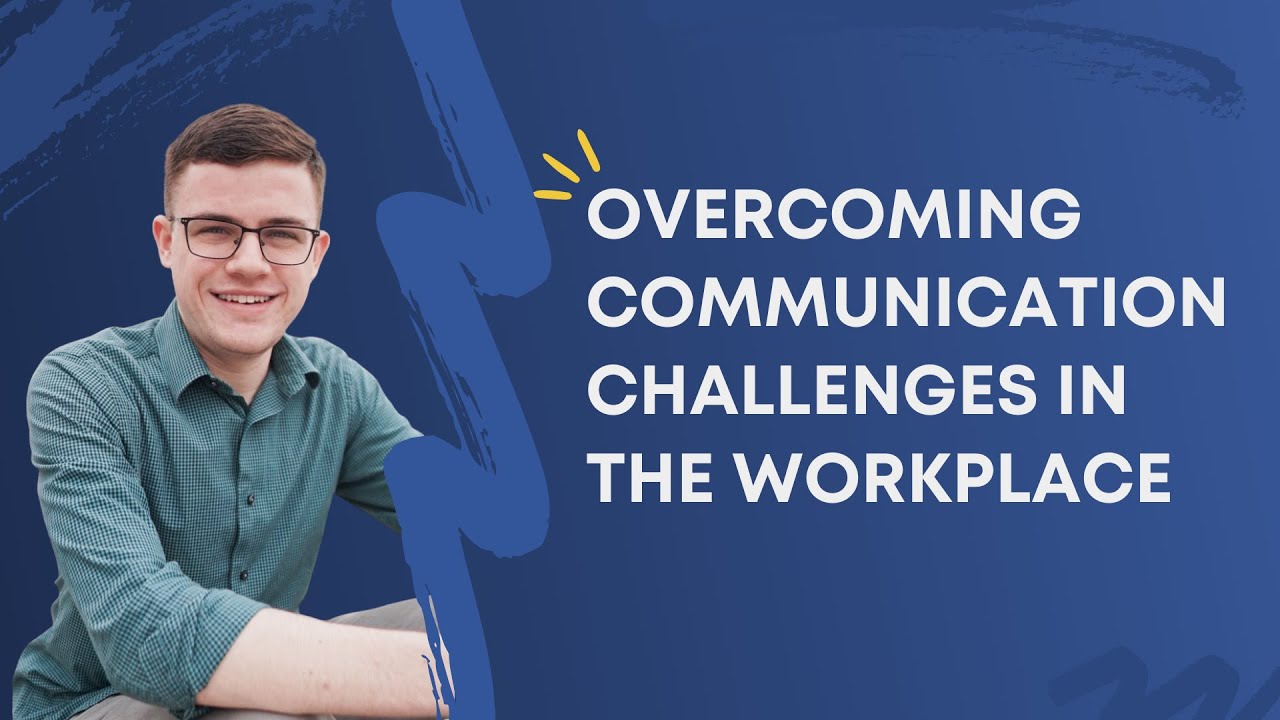 Communication Challenges In The Workplace