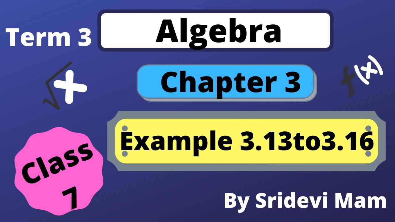 7th Maths Ex 3.1 Example 3.13to3.16 Algebra Term 3 Chapter 3 Tn