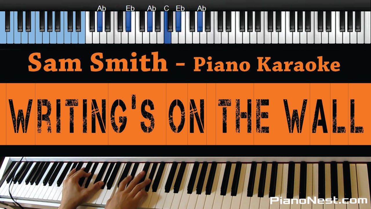 Sam Smith - Writing's On the Wall - LOWER Key (Piano Karaoke / Sing ...
