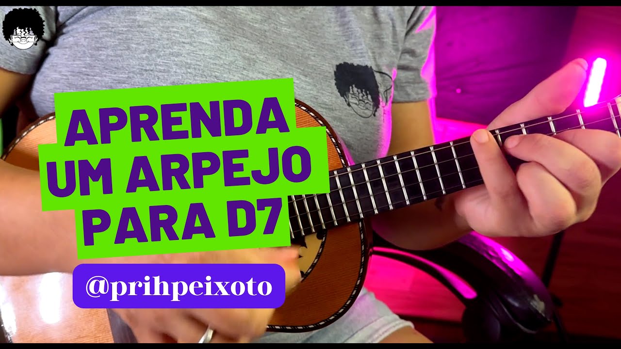 APRENDA CAVAQUINHO I Arpejo para D7 - YouTube