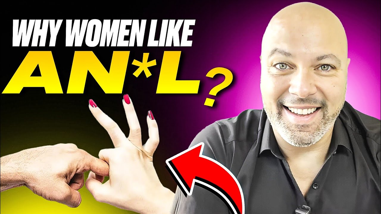 6 Shocking Reasons Women Say Yes To Anal Sex Youtube