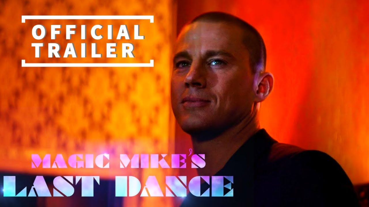 Magic Mike's: Last Dance - Official Trailer (2023) - YouTube