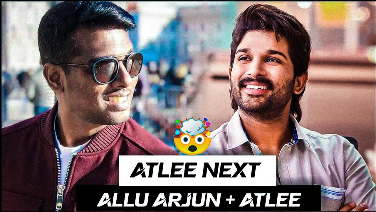 OMG 🤯! ATLEE+ALLU ARJUN EK SAATH || ATLEE NEXT FILM WITH ALLU ARJUN ...
