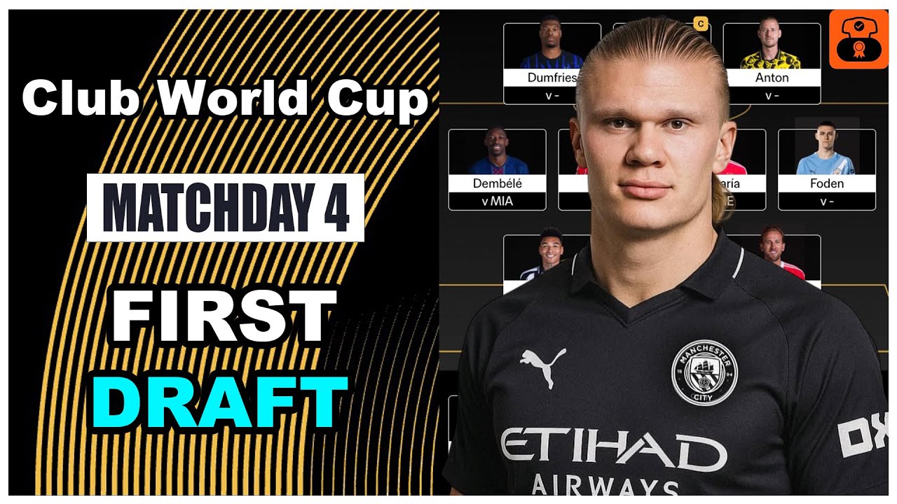 Club World Cup Fantasy Matchday 4: FIRST DRAFT | Qualification Chip ...