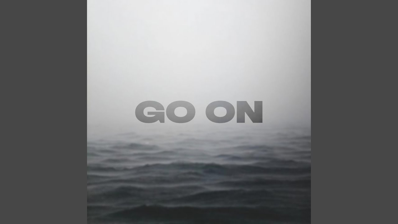 Go On - YouTube