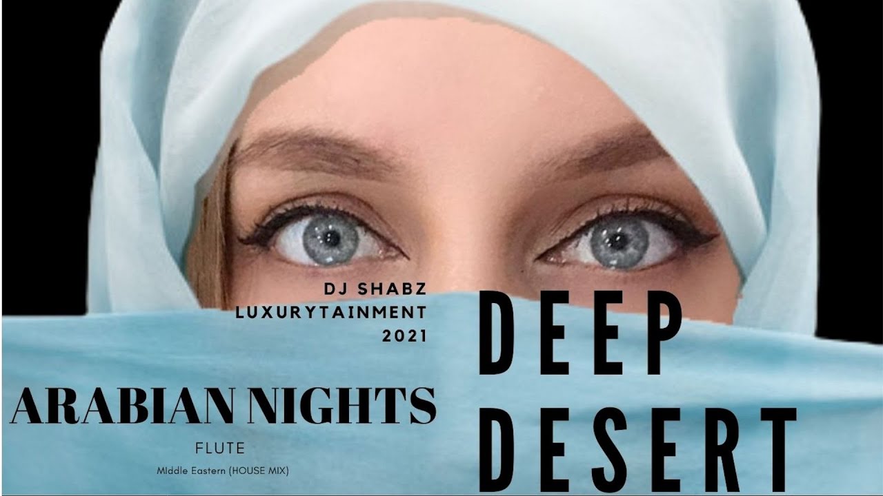 "Arabian Nights" 2021 | Melodic DJ Shabz | The best calming deep desert ...