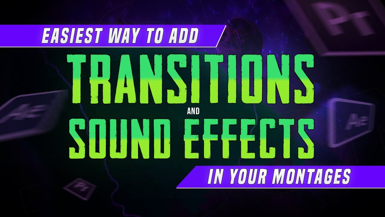 How To Add Transition SFX In Montages Using After Effects And How To Add Transition SFX In Montages Using After Effects And
