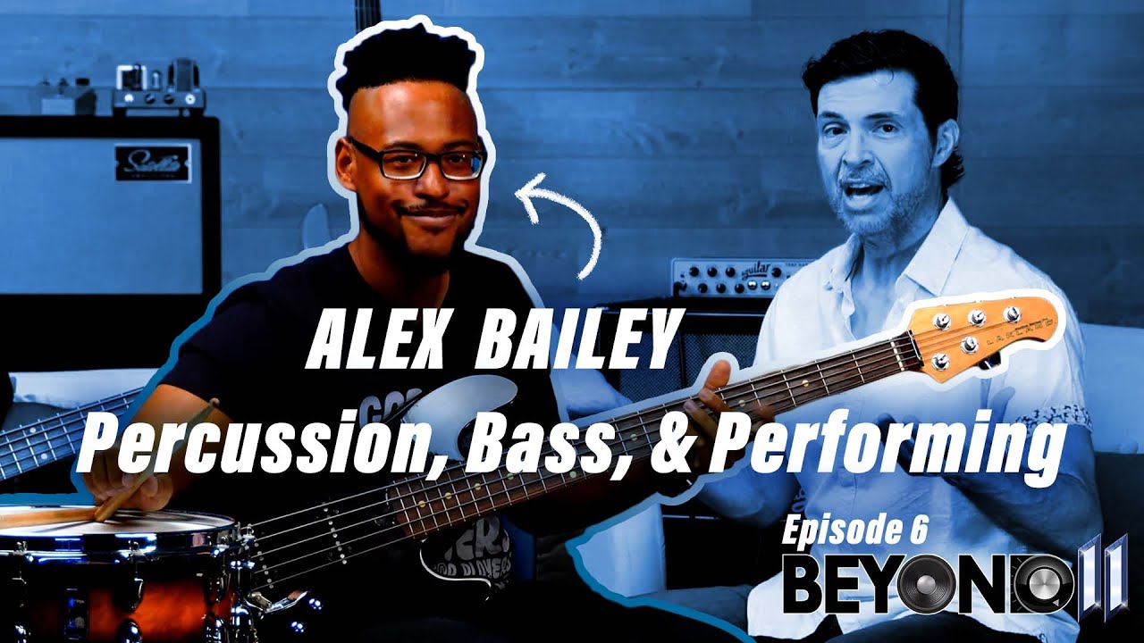 2x Grammy-Nominated Alex Bailey - Beyond 11 Ep.6 - YouTube
